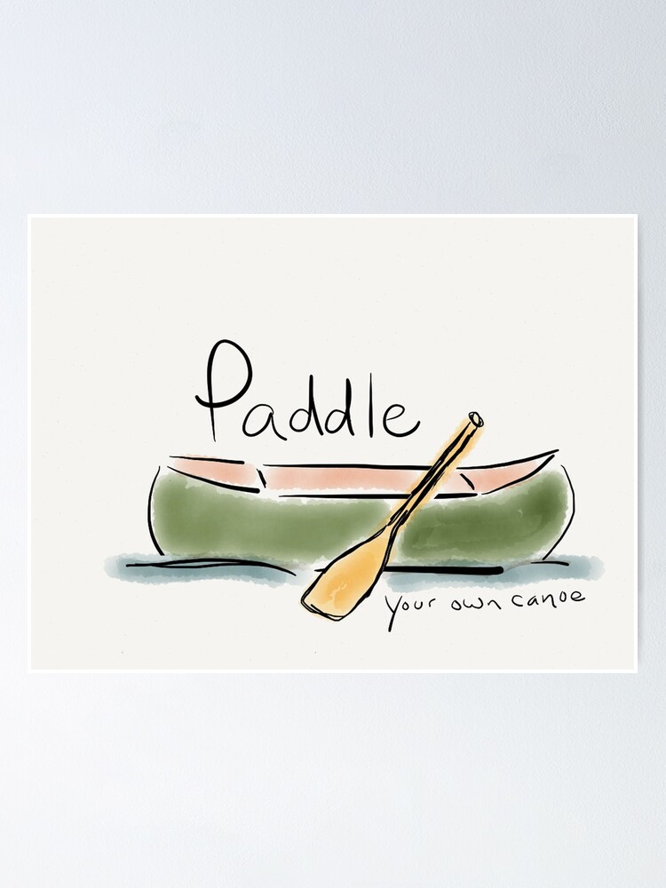 "Paddeln Sie Ihr eigenes Kanu" Poster von Jleroy | Redbubble