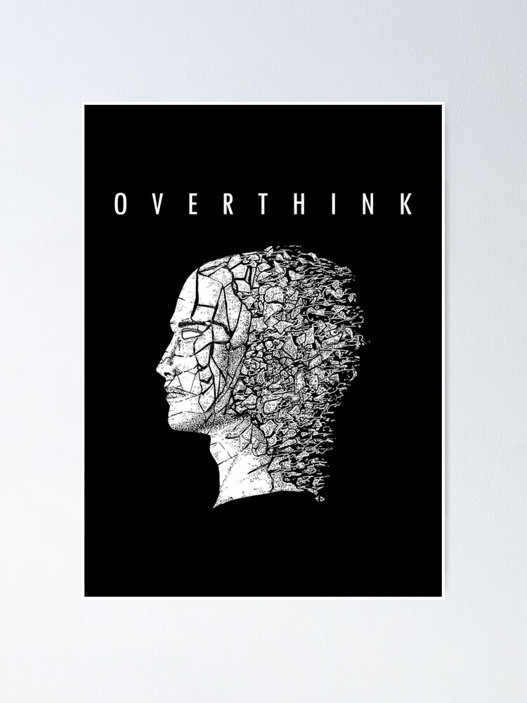 "Overthink" Poster by eblisdraw | Redbubble