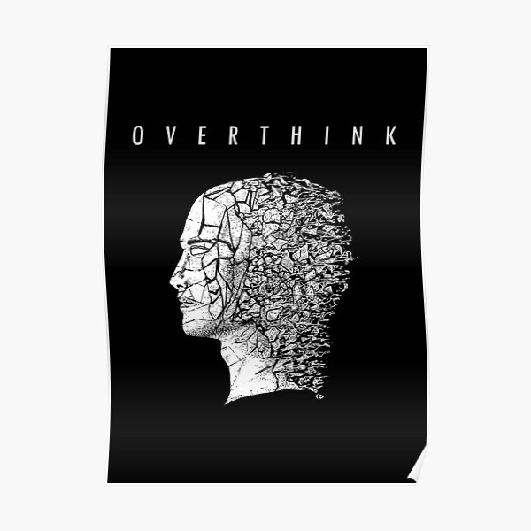 "Overthink" Poster by eblisdraw | Redbubble