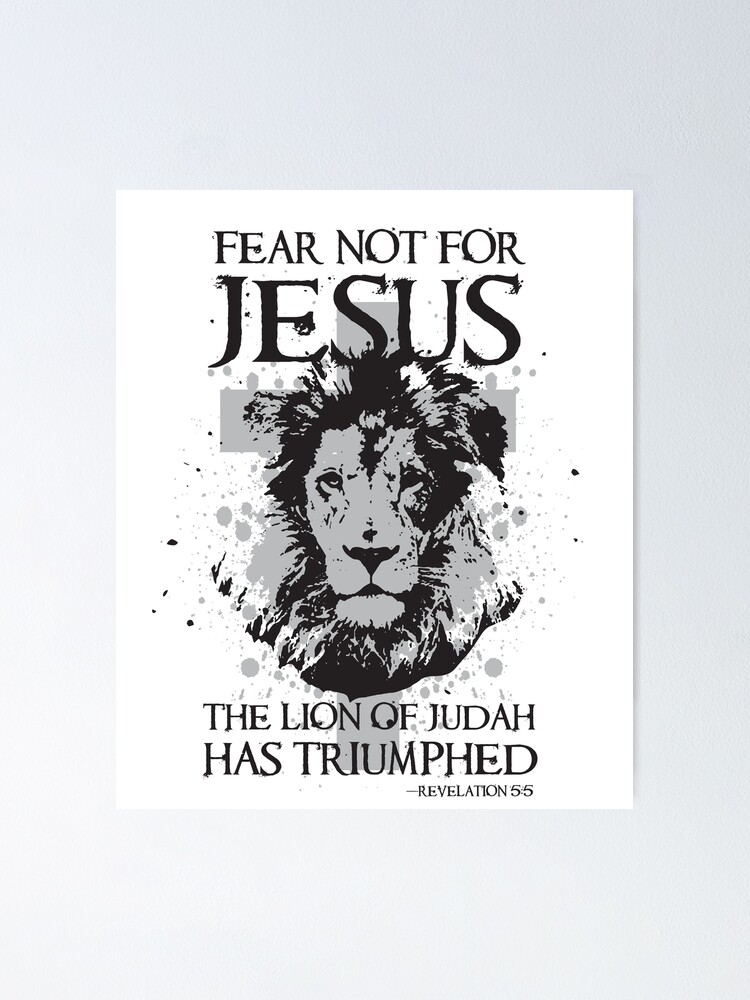 "Fear not for Jesus the Lion of Judah has Triumphed Christian" Poster ...