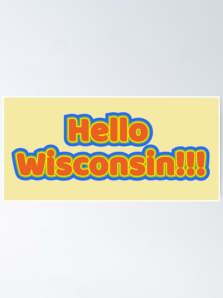 "Hello Wisconsin, that 70s show" Poster for Sale by arpitalasker ...