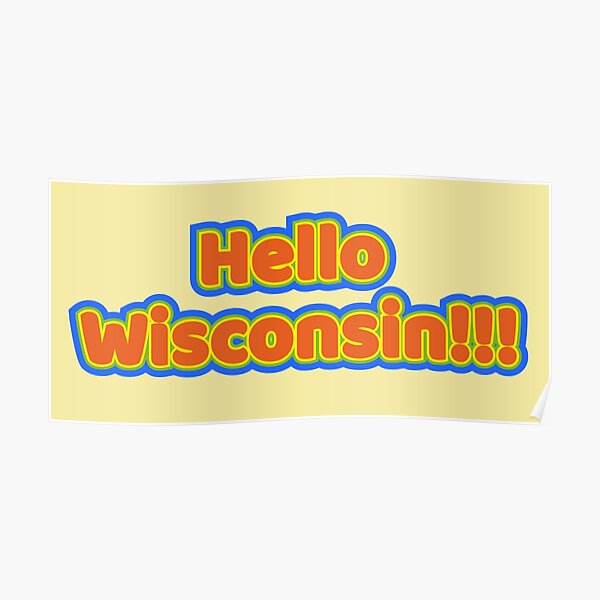 "Hello Wisconsin, that 70s show" Poster for Sale by arpitalasker ...