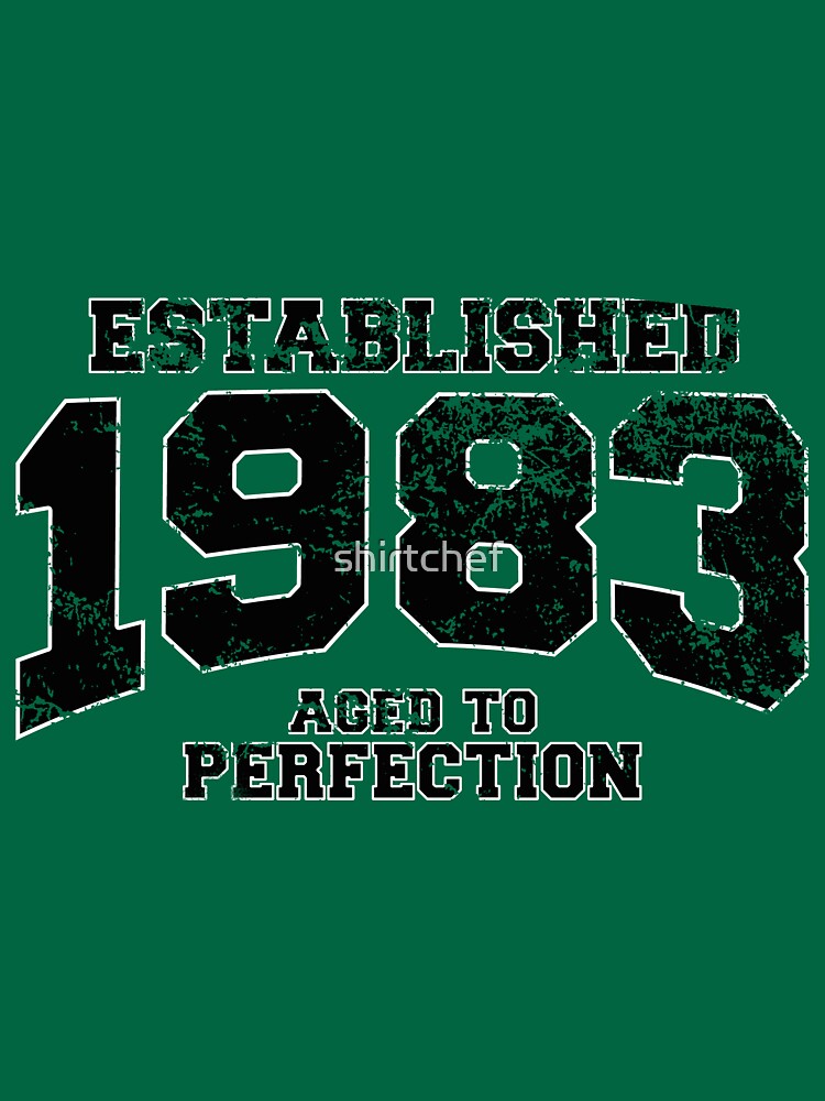 "Established 1983 - Aged to Perfection" T-shirt for Sale by shirtchef ...