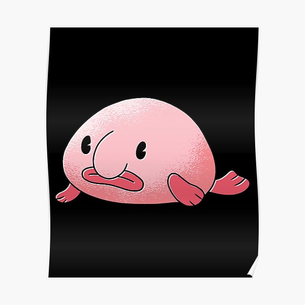 "Cute Blobfish" Poster by DavinciStore21 | Redbubble
