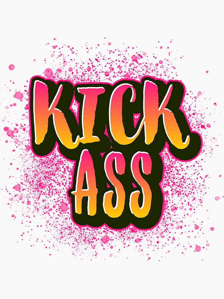 "KICK ASS" Sticker by Ramses99 | Redbubble