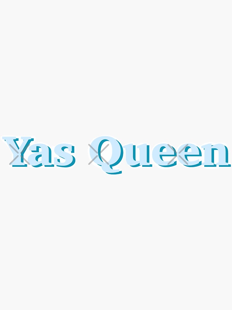 "Yas Queen" Sticker by ceciliacg | Redbubble