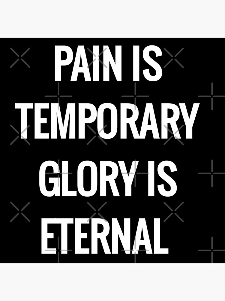 Póster «El dolor es temporal La gloria es eterna» de Kryslor | Redbubble