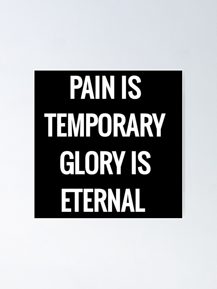 Póster «El dolor es temporal La gloria es eterna» de Kryslor | Redbubble