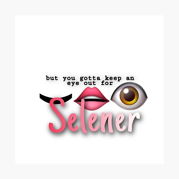 "Keep an eye out for selener meme" Photographic Print for Sale by ...