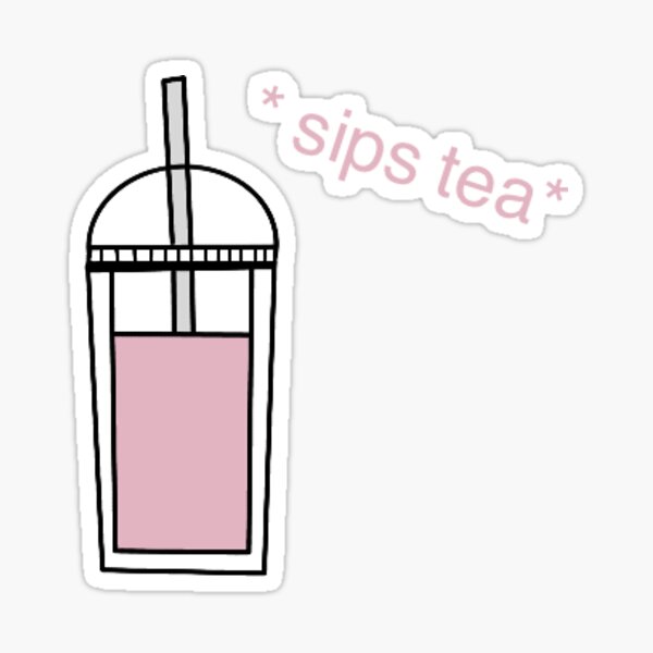 "*Sips Tea* sticker " Sticker for Sale by ElliLane | Redbubble