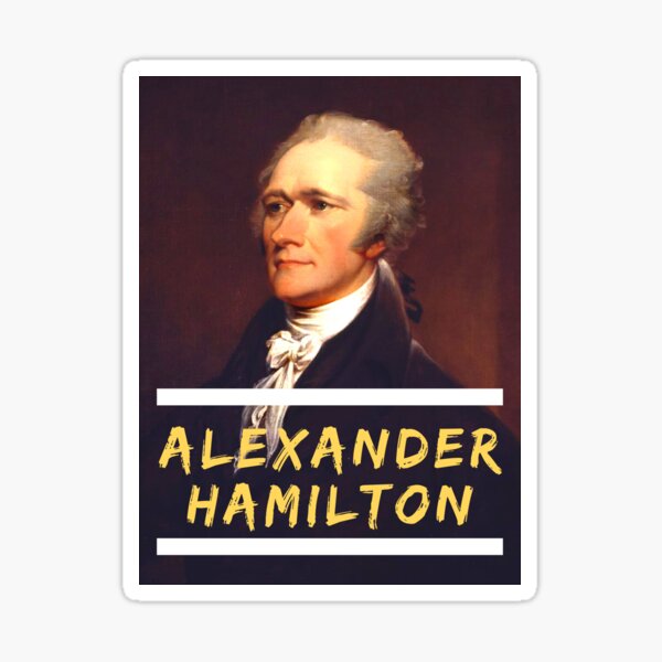 "Alexander Hamilton" Sticker by StormPendragon | Redbubble