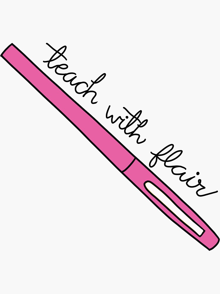 "Teach with Flair Quote with Pink Flair Pen" Sticker for Sale by ...