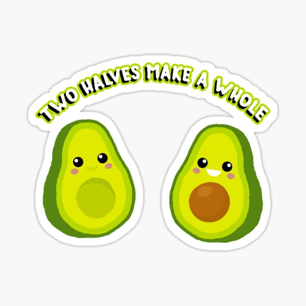 "Two Halves Make A Whole" Sticker for Sale by dovetastic123 | Redbubble