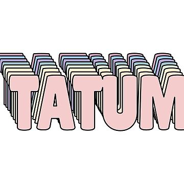 "Tatum Name" Art Board Print for Sale by ashleymanheim | Redbubble