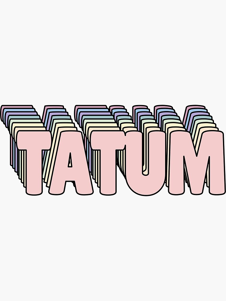 "Tatum Name" Sticker for Sale by ashleymanheim | Redbubble