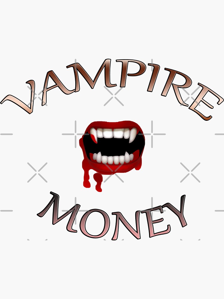 "Vampire Money Simple T-Shirt And Sticker" Sticker for Sale by ...