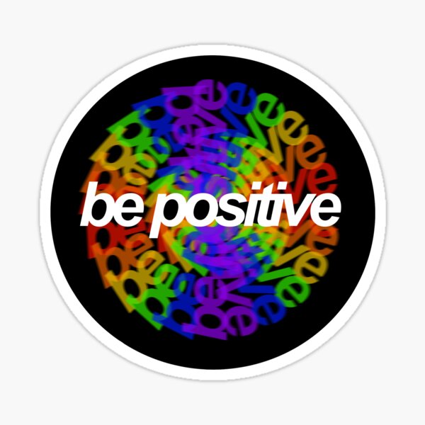 "be positive" Sticker by micahneeld | Redbubble