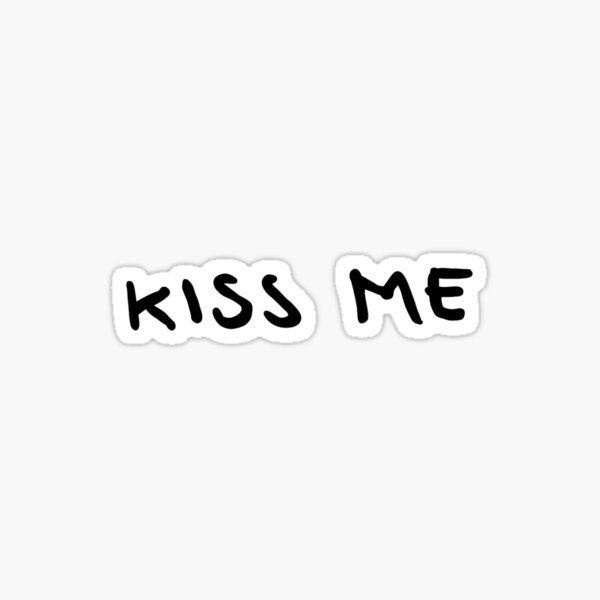 "kiss me sticker " Sticker by bysamagar | Redbubble