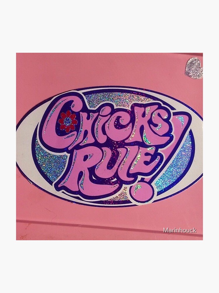 "Chicks Rule" Sticker for Sale by Marinhouck | Redbubble