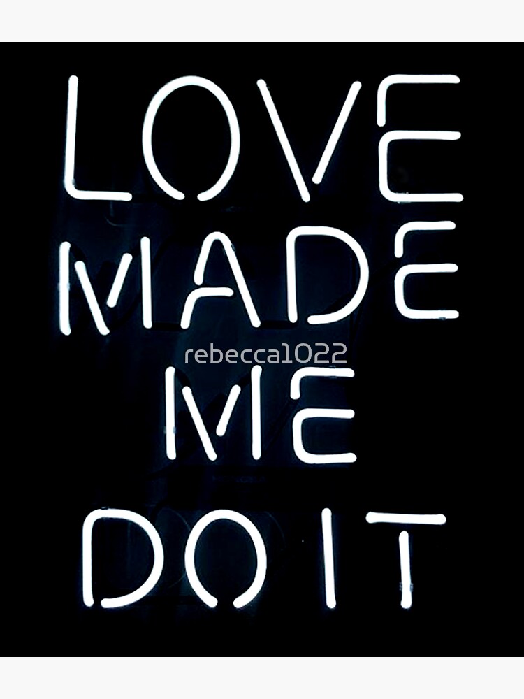 "LOVE MADE ME DO IT" Sticker for Sale by rebecca1022 | Redbubble