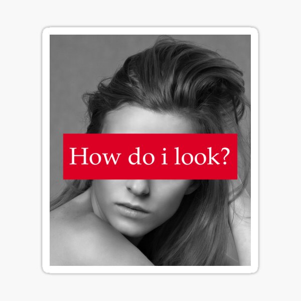 "How do i look?" Sticker for Sale by FreeGlim | Redbubble