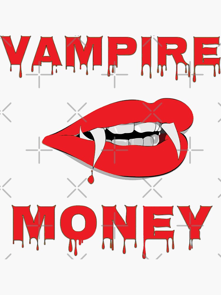 "Vampire Money Bloody Style" Sticker for Sale by TheFunniestOne | Redbubble