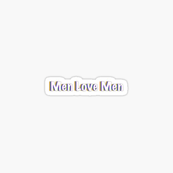 "Men Love Men: Pride Sticker" Sticker for Sale by SassyCassidy | Redbubble
