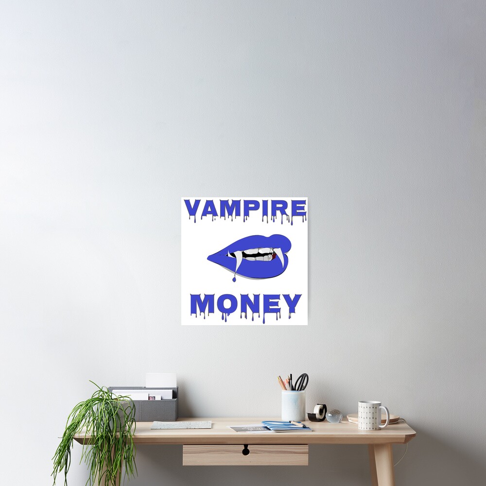 "Vampire Money Bloody Style Blue" Poster by TheFunniestOne | Redbubble