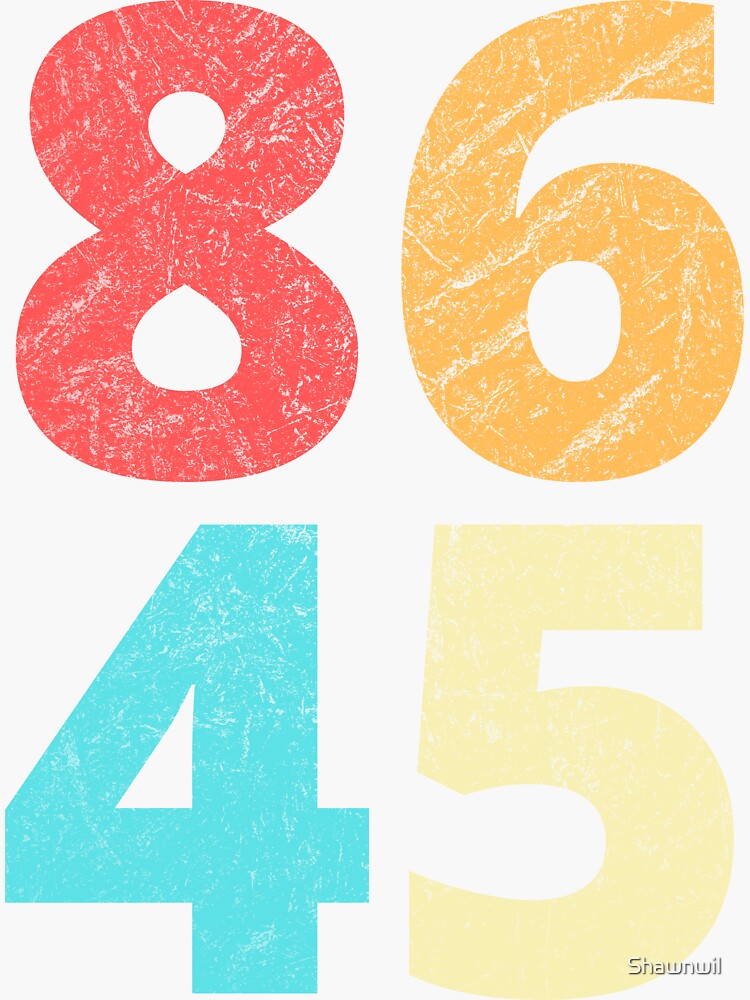 "86 45 Eighty-six Fourty-five" Sticker by Shawnwil | Redbubble