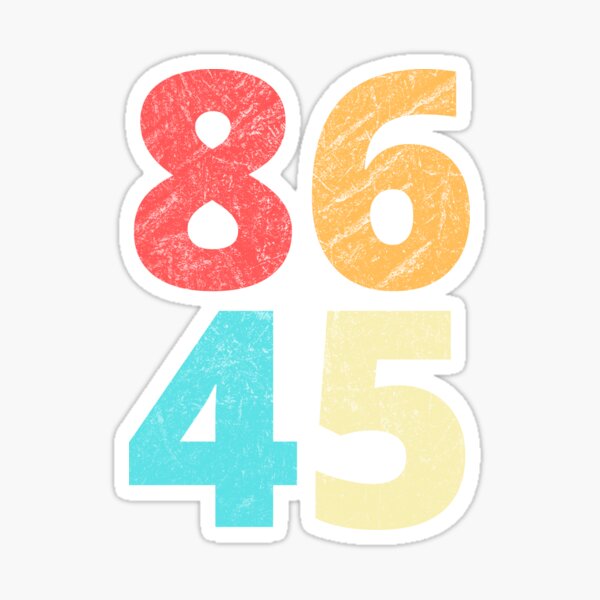 "86 45 Eighty-six Fourty-five" Sticker by Shawnwil | Redbubble