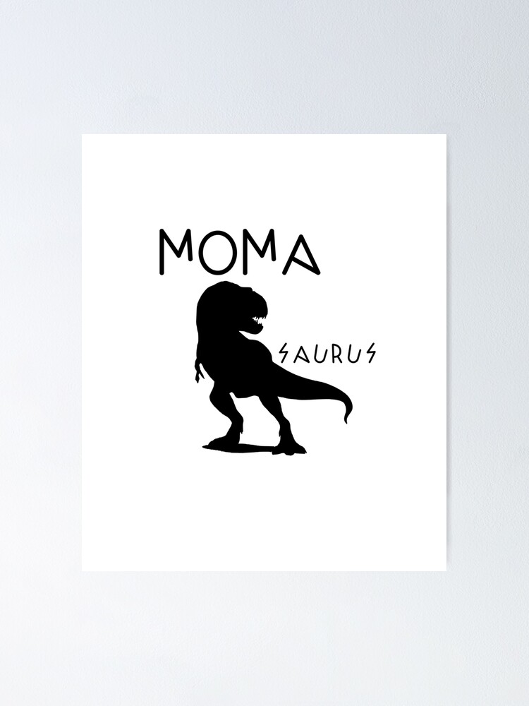 "Momasaurus" Poster for Sale by PX-clothing | Redbubble