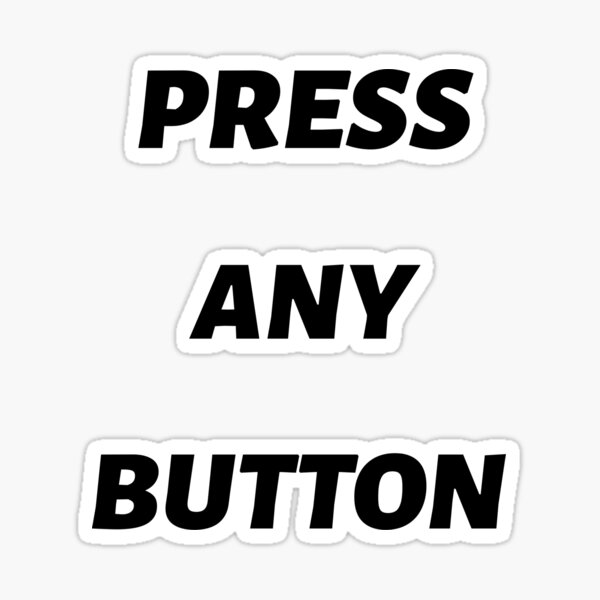 "Press Any Button" Sticker for Sale by Brle | Redbubble
