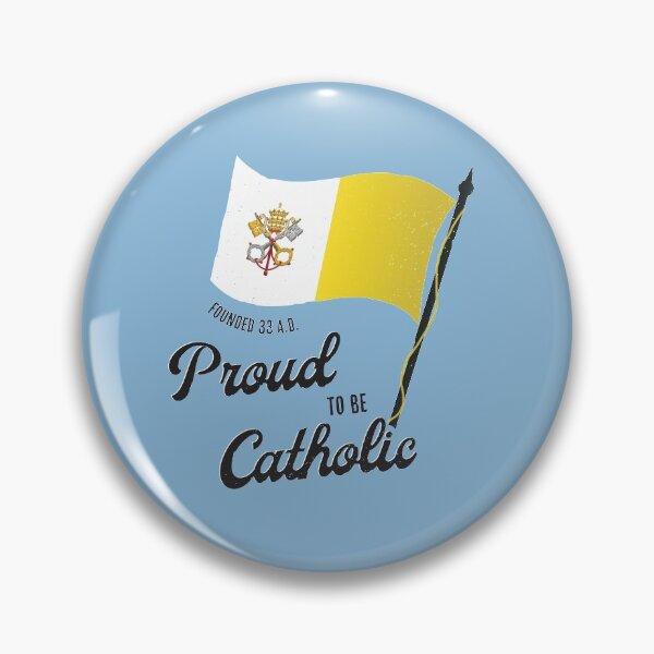 "Proud to be Catholic: Vatican City Flag" Pin for Sale by mwcatholic ...