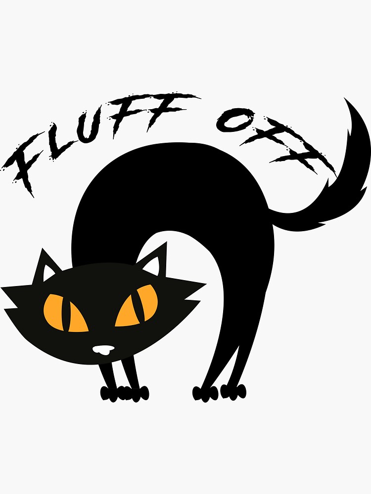 "Fluff Off Cat" Sticker by hamzalr | Redbubble