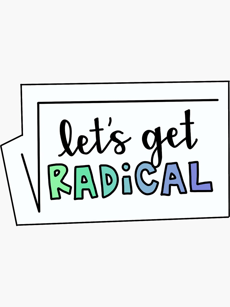 "Let’s get radical" Sticker by roryyakubov | Redbubble