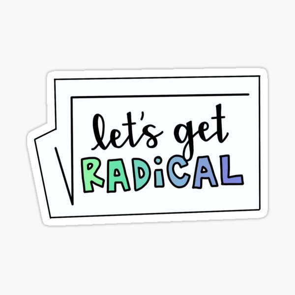 "Let’s get radical" Sticker by roryyakubov | Redbubble