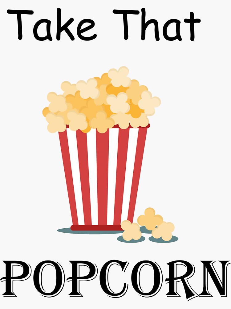 "Take That Popcorn" Sticker by Rittichai | Redbubble