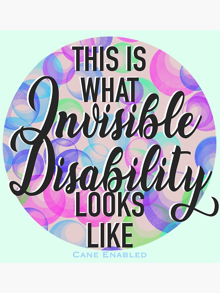 "This is What Invisible Disability Looks Like" Poster for Sale by Cane ...