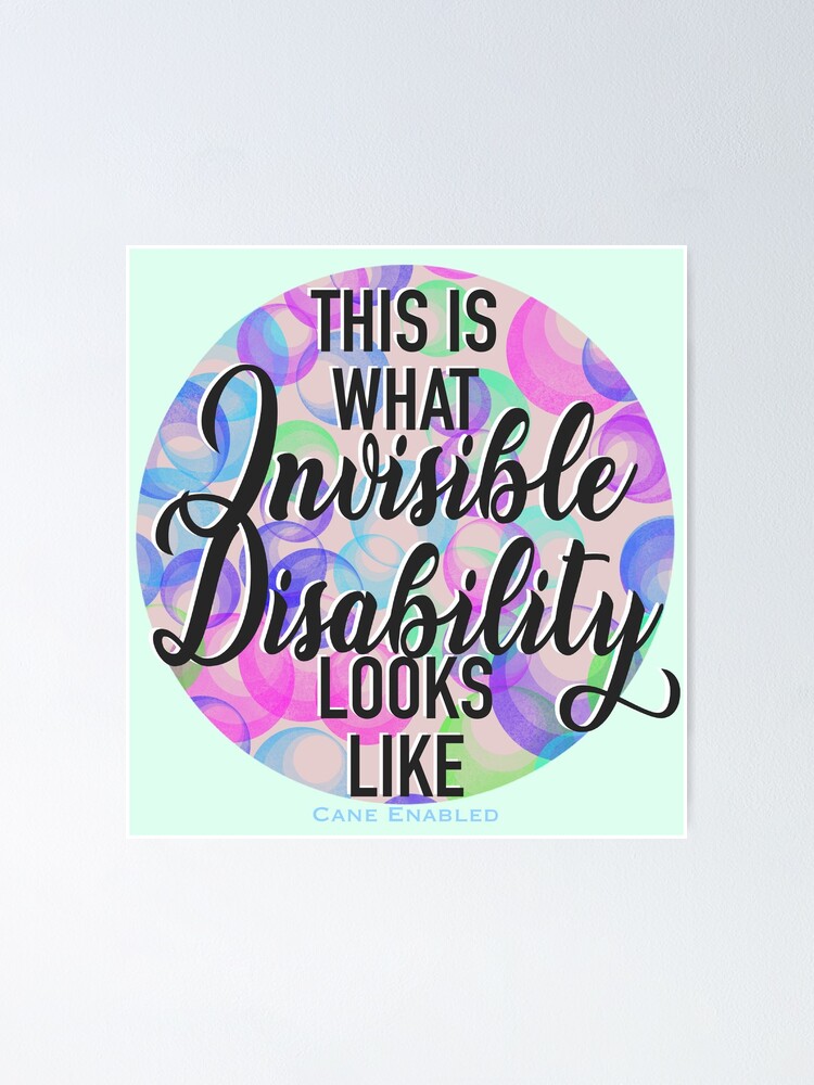 "This is What Invisible Disability Looks Like" Poster for Sale by Cane ...