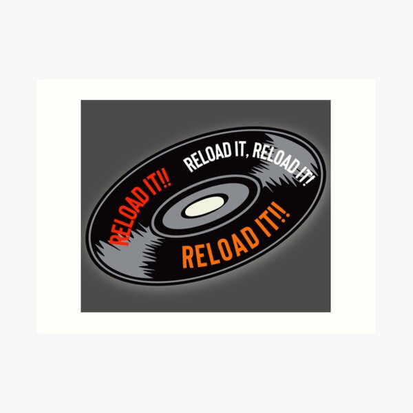 "Reload It meme" Art Print by RyanAnt | Redbubble