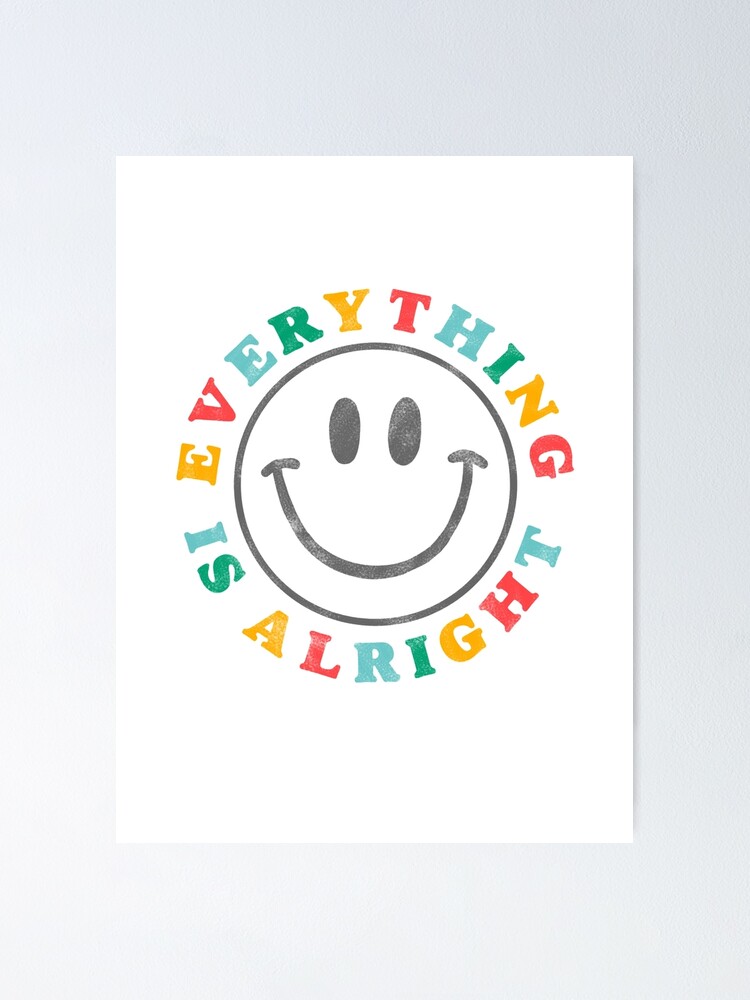 "everything is alright retro rainbow smiley face" Poster for Sale by ...