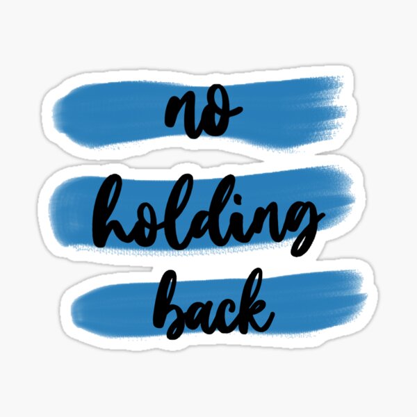 "No Holding Back" Sticker for Sale by sagemcbride | Redbubble