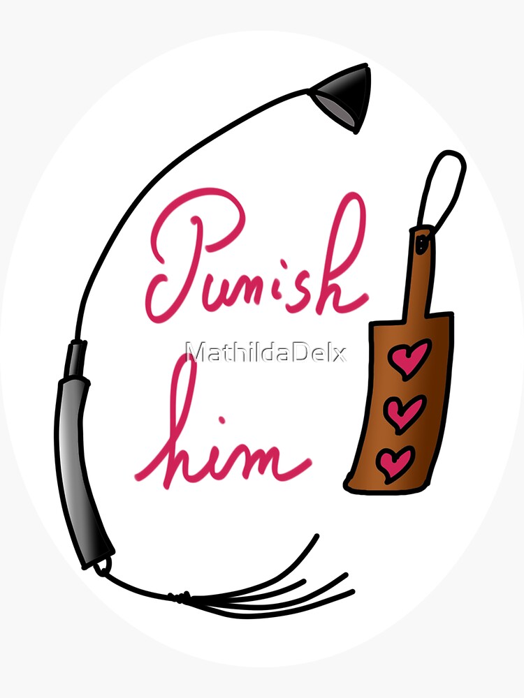 "Punish him" Sticker for Sale by MathildaDelx | Redbubble