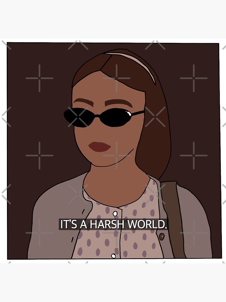 "it's a harsh world meme" Sticker by rose-violet | Redbubble