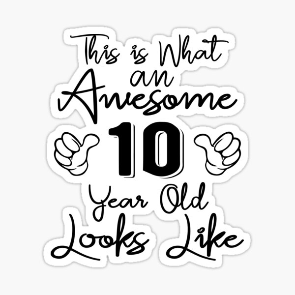 "This is What an Awesome 10 Year Old Looks Like - 10th Birthday Gift ...