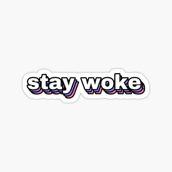 "STAY WOKE" Sticker by Elli-Rose09 | Redbubble