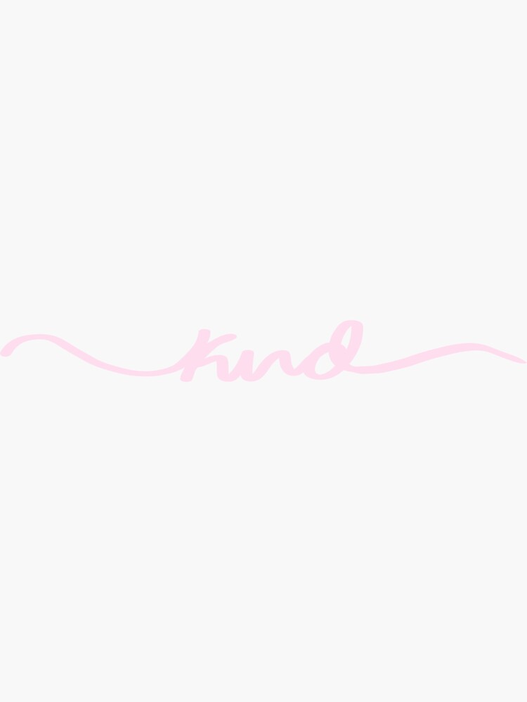 "Kind" Sticker by emily-suarez | Redbubble