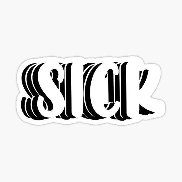 "sick! " Sticker for Sale by Reyaaa | Redbubble