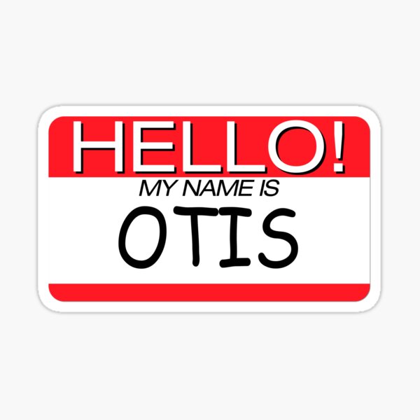 ""HELLO! MY NAME IS OTIS" NAME TAG" Sticker by WOOFANG | Redbubble