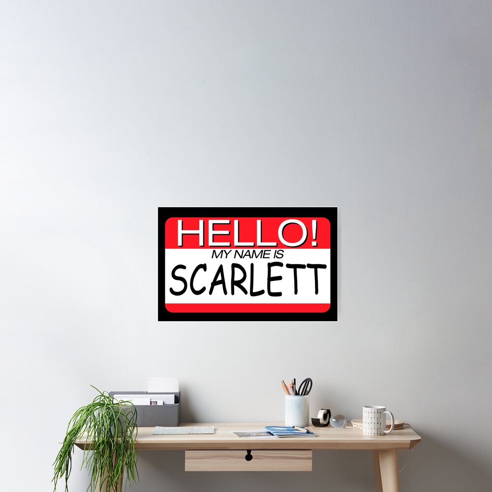 ""HELLO! MY NAME IS SCARLETT" NAME TAG" Poster by WOOFANG | Redbubble